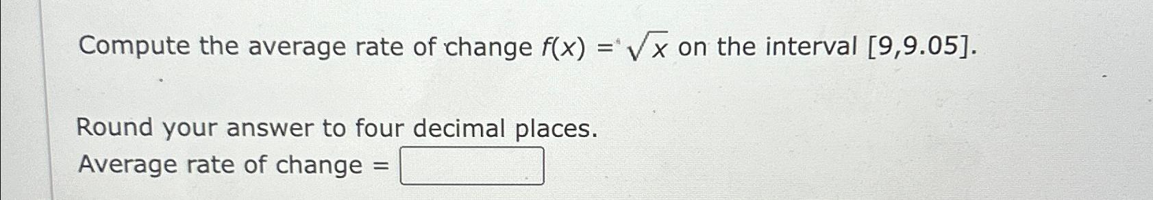Solved Compute the average rate of change f(x)=x2 ﻿on the | Chegg.com