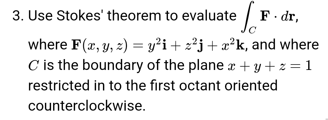 Solved Use Stokes' theorem to evaluate ∫C﻿F*dr, ﻿where | Chegg.com