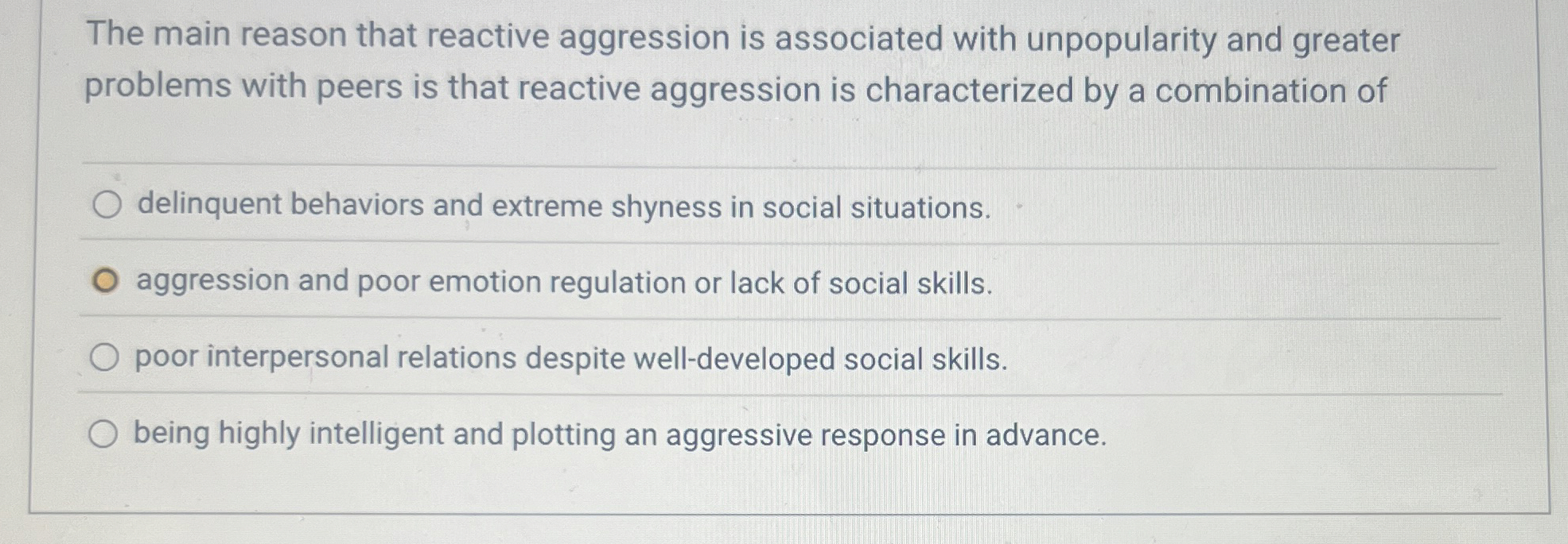 The main reason that reactive aggression is | Chegg.com