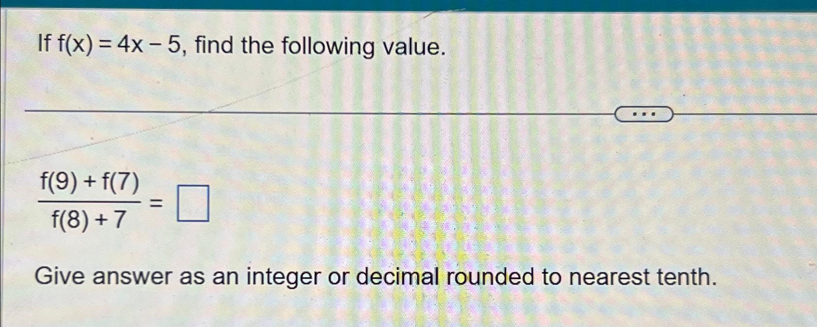 Solved If f(x)=4x-5, ﻿find the following | Chegg.com