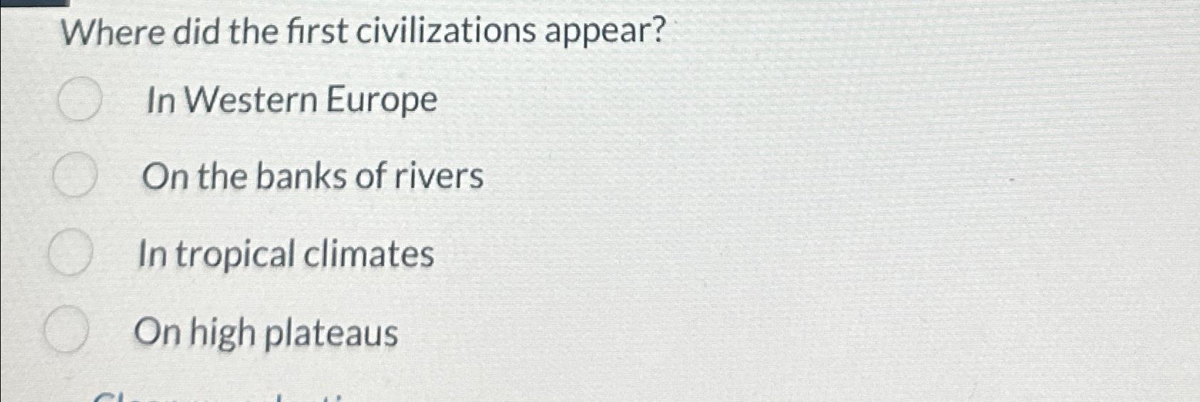 Solved Where did the first civilizations appear?In Western | Chegg.com