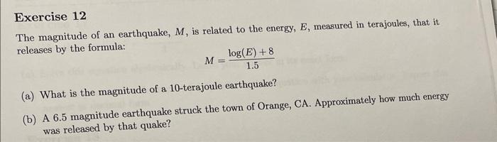 Solved Exercise 12 The magnitude of an earthquake, M, is | Chegg.com