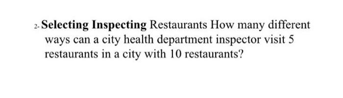 Solved 2-Selecting Inspecting Restaurants How many different | Chegg.com