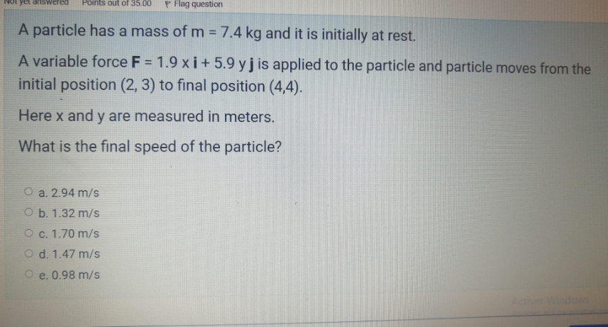 Solved A particle has a mass of m=7.4kg ﻿and it is initially | Chegg.com