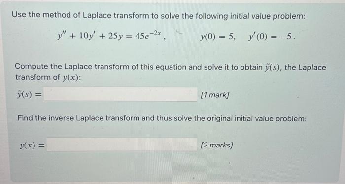 Solved Use the method of Laplace transform to solve the | Chegg.com
