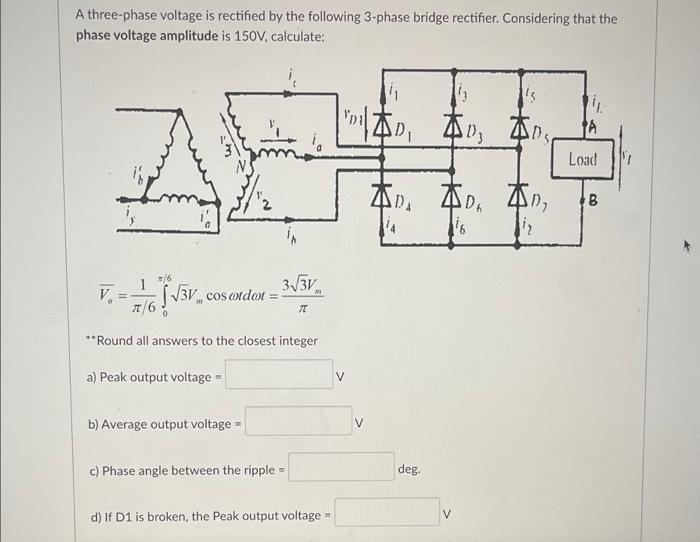 [Solved]: A three-phase voltage is rectified by the followi