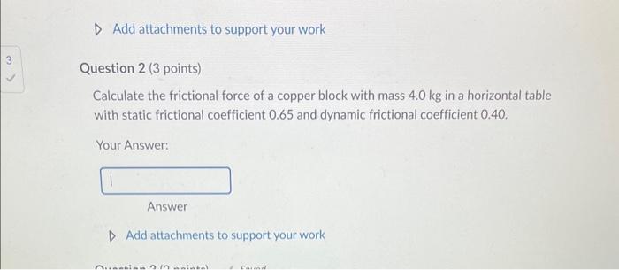 Solved Question 2 ( 3 points) Calculate the frictional force | Chegg.com