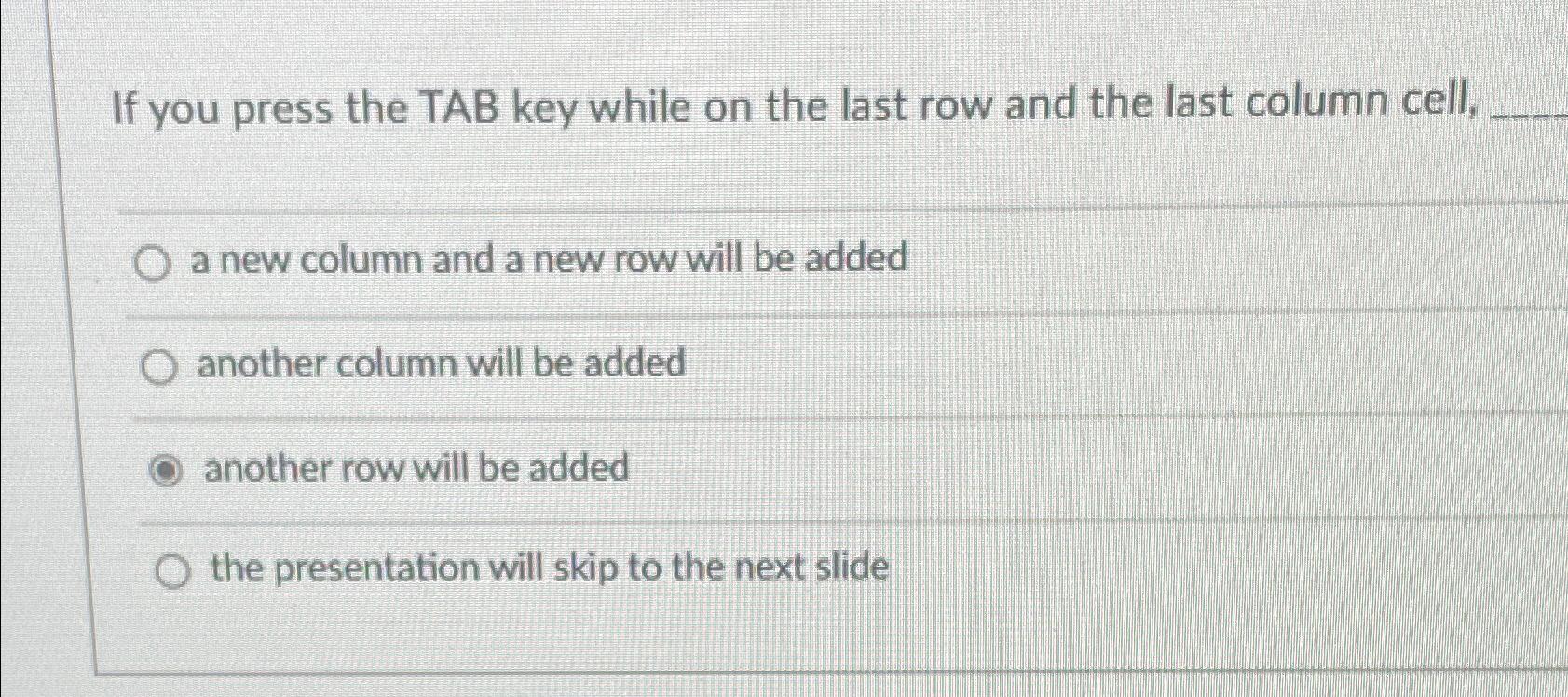Solved If you press the TAB key while on the last row and | Chegg.com