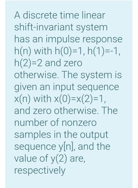 Solved A discrete time linear shift-invariant system has an | Chegg.com