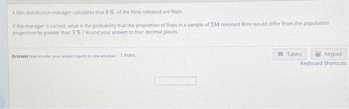 Solved A film distribution manager calculates that 8% of the | Chegg.com