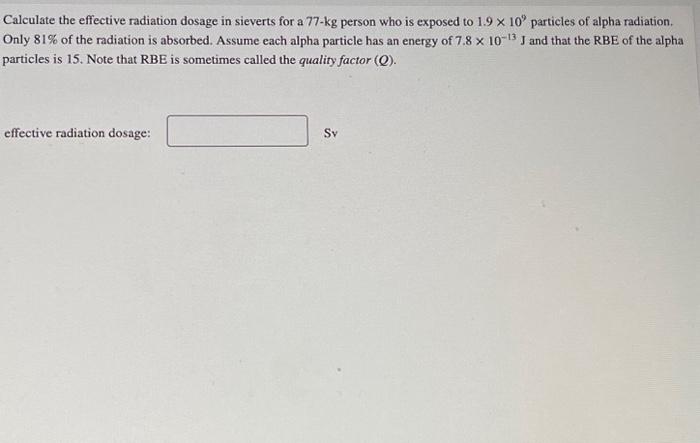 Solved Calculate the effective radiation dosage in sieverts | Chegg.com