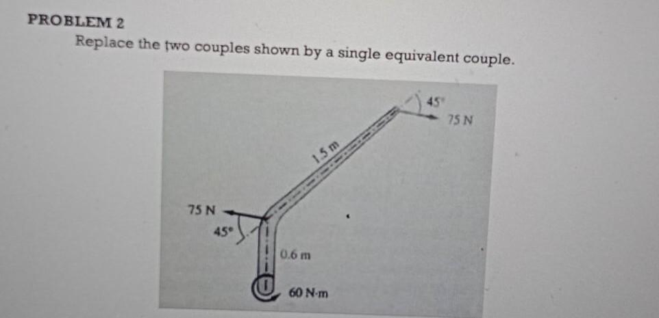 Solved PROBLEM 2 Replace the two couples shown by a single | Chegg.com