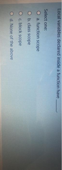 Solved Local variables declared inside a function have | Chegg.com