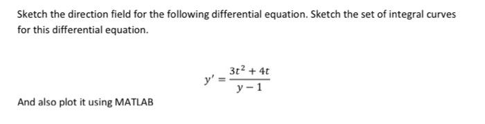 Solved Sketch the direction field for the following | Chegg.com