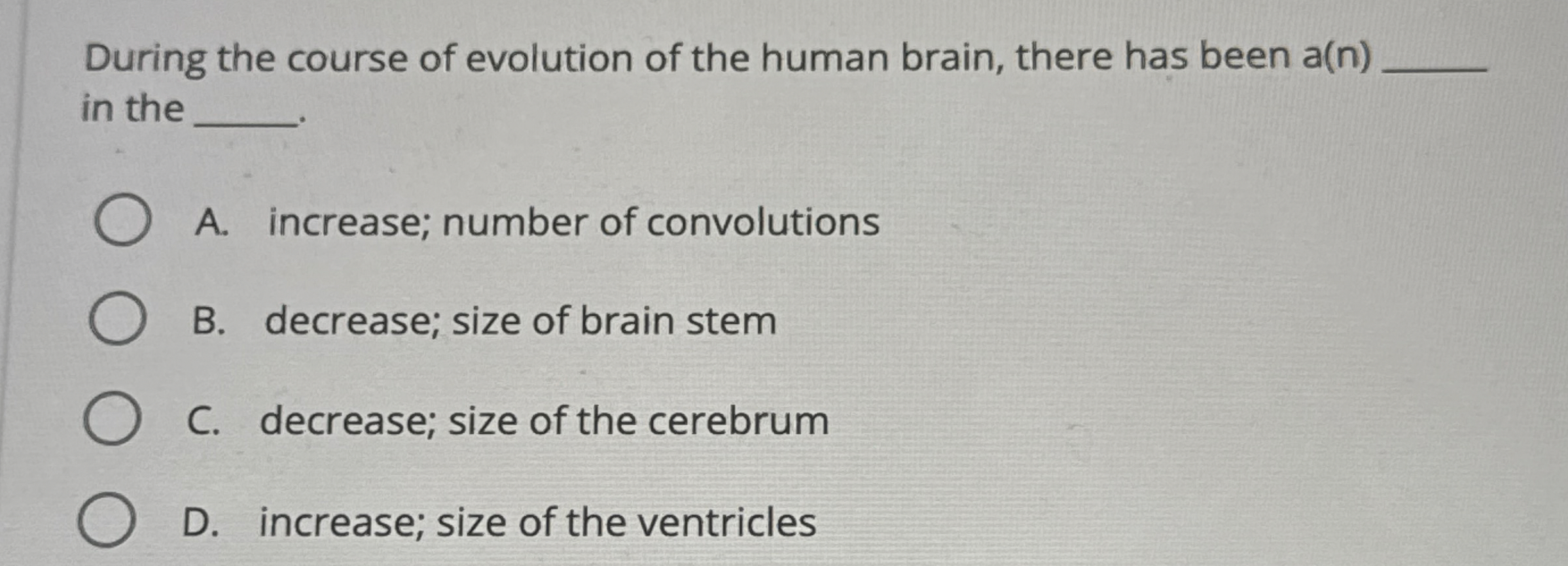 Solved During the course of evolution of the human brain, | Chegg.com