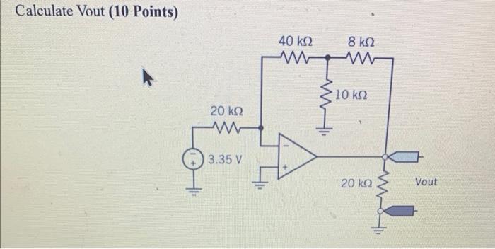 Solved Calculate Vout (10 Points) | Chegg.com Solved Calculate Vout (10 Points) | Chegg.com