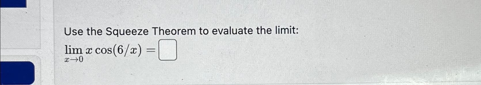 Solved Use the Squeeze Theorem to evaluate the | Chegg.com