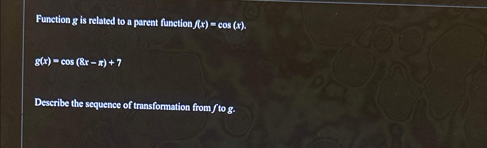 Solved Function g is related to a parent function | Chegg.com Solved Function g is related to a parent function | Chegg.com