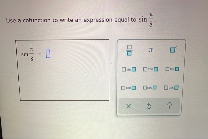 Solved Use a cofunction to write an expression equal to sin | Chegg.com