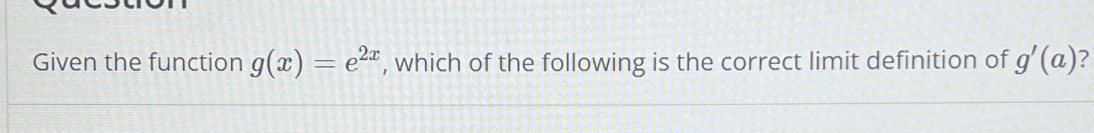 Solved Given the function g(x)=e2x, ﻿which of the following | Chegg.com
