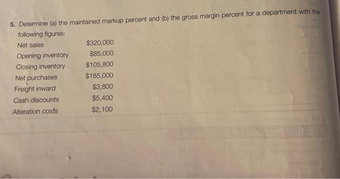 Solved 5. Determine (a) the maintained markup percent and | Chegg.com