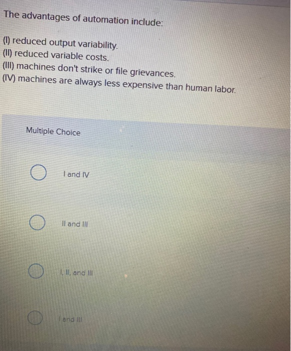 Solved The advantages of automation include: (1) reduced | Chegg.com