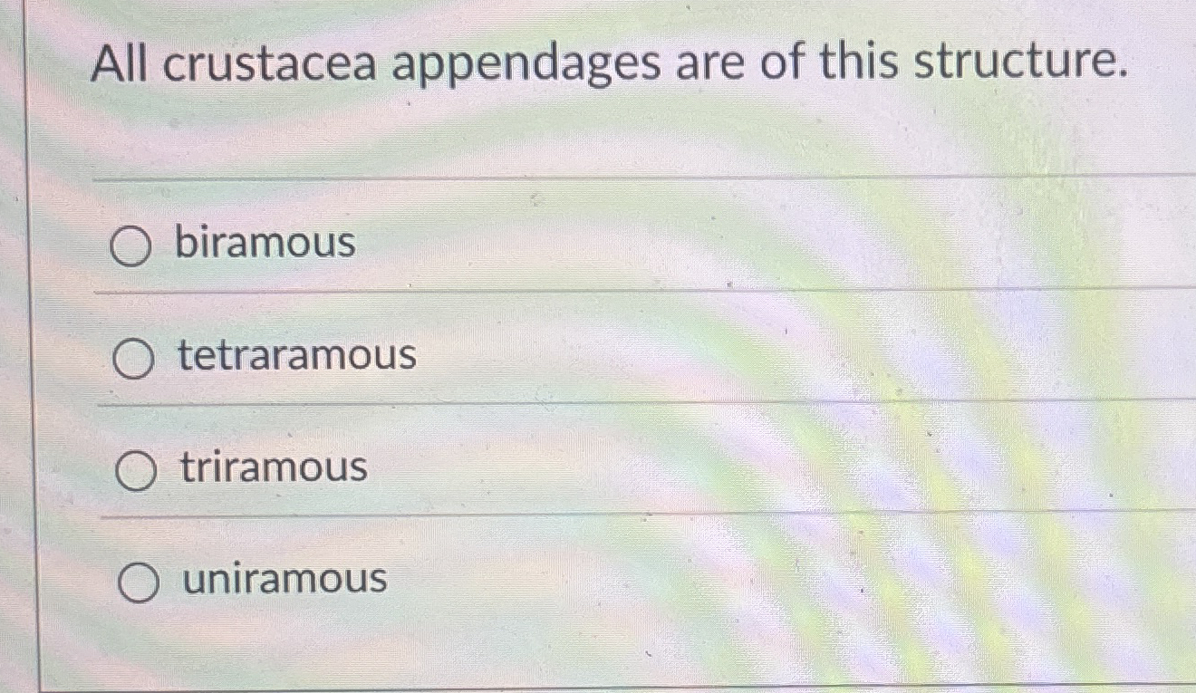 Solved All crustacea appendages are of this | Chegg.com