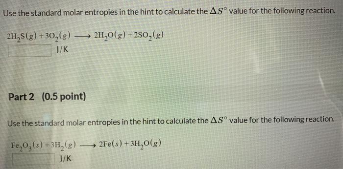 Solved Use the standard molar entropies in the hint to | Chegg.com