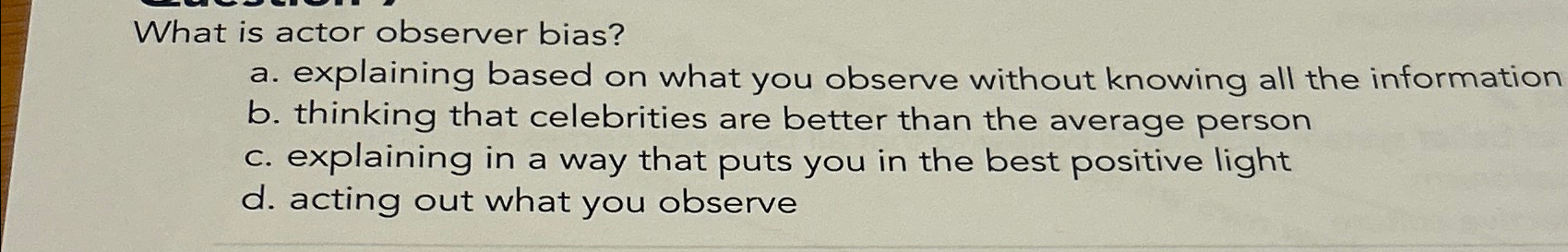 Solved What is actor observer bias?a. ﻿explaining based on | Chegg.com