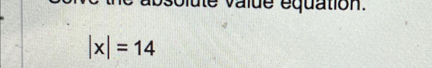 Solved |x|=14 | Chegg.com
