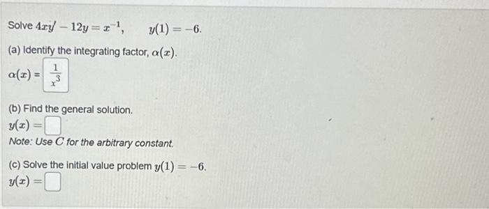 Solved Solve 4xy-12y=¹, (a) Identify the integrating factor, | Chegg.com