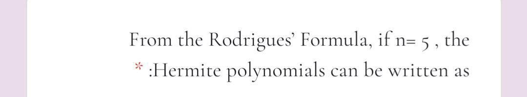 Solved From the Rodrigues' Formula, if n= 5, the * Hermite | Chegg.com