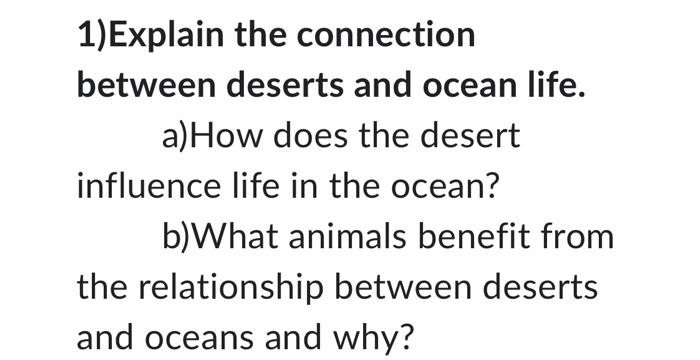 Solved 1)Explain the connection between deserts and ocean | Chegg.com