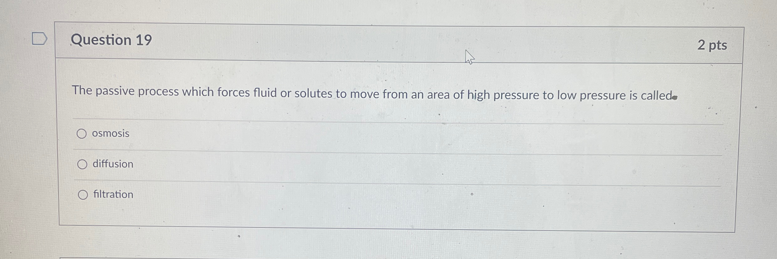 Solved Question 192 ﻿ptsThe passive process which forces | Chegg.com