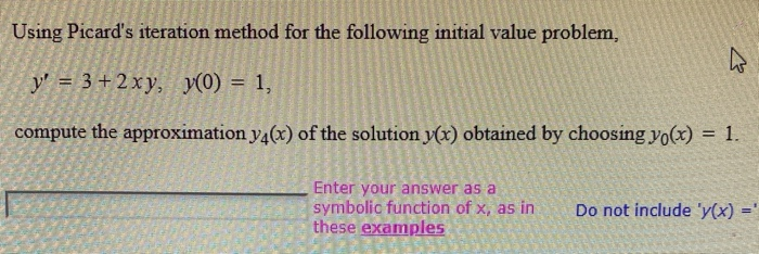 Solved Using Picard's iteration method for the following | Chegg.com