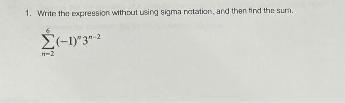 Solved 1. Write the expression without using sigma notation, | Chegg.com