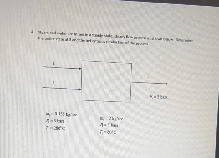 Solved 4. Steam and water are mixed in a steady-state, | Chegg.com
