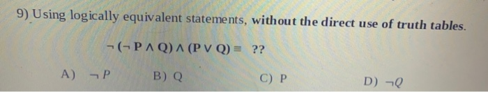 Solved 9) Using logically equivalent statements, without the | Chegg.com