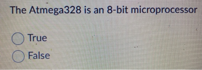 Solved The Atmega328 is an 8-bit microprocessor True False | Chegg.com
