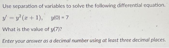 Solved Use separation of variables to solve the following | Chegg.com