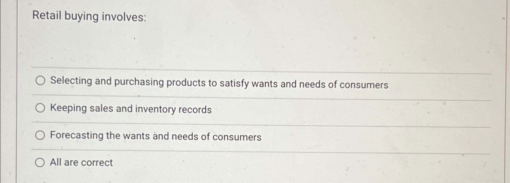 Solved Retail buying involves:Selecting and purchasing | Chegg.com