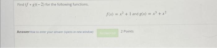 Solved Find (f∘g)(−2) for the following functions. f(x)=x2+1 | Chegg.com
