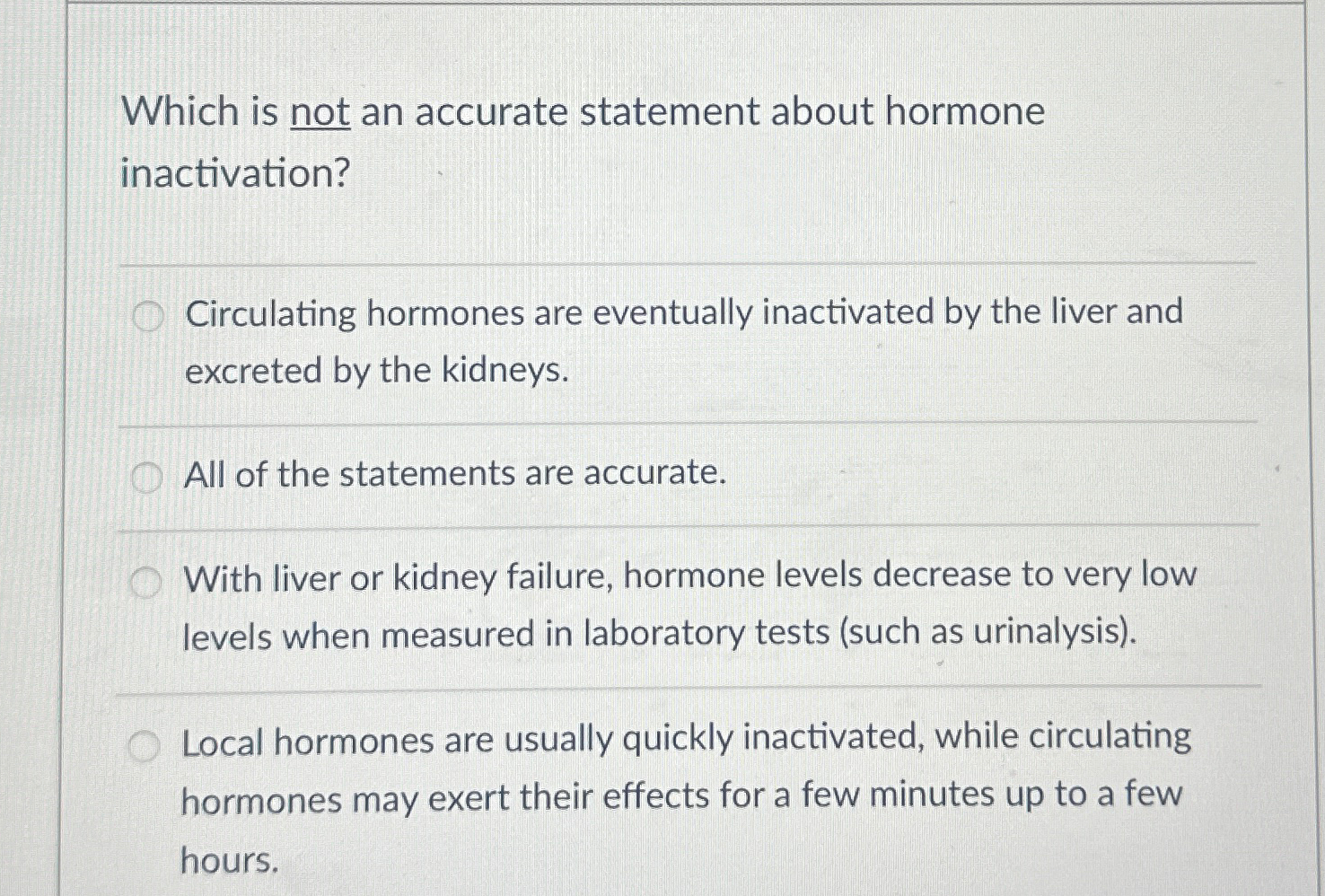 Solved Which is not an accurate statement about hormone | Chegg.com