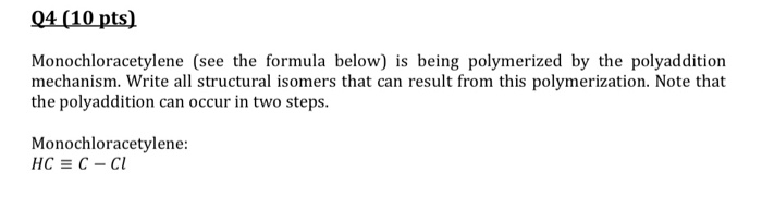 Solved Q4 (10 pts) Monochloracetylene (see the formula | Chegg.com