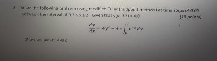 Solved 3. Solve the following problem using modified Euler | Chegg.com