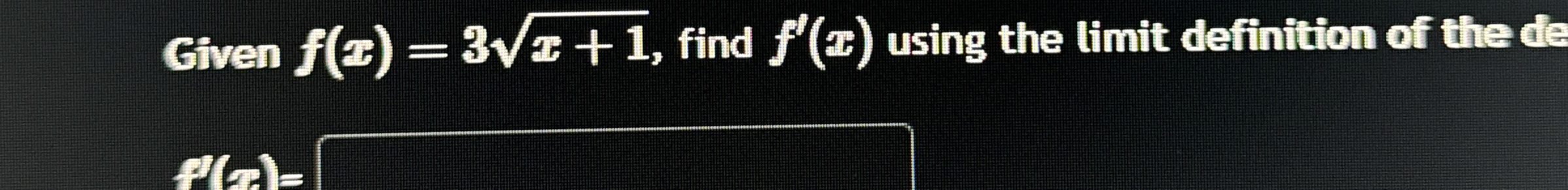 Solved Given f(x)=3x+12, ﻿find f'(x) ﻿using the limit | Chegg.com