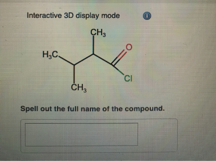 Solved Interactive 3D display mode CH3 H2C CH Spell out the | Chegg.com