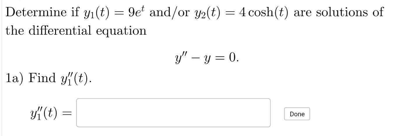 Solved Determine if y1(t)=9et and/or y2(t)=4cosh(t) are | Chegg.com