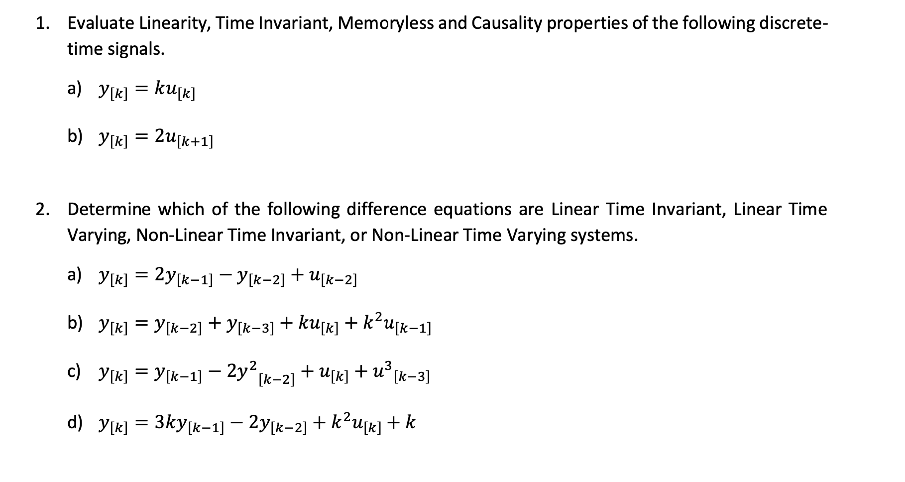 Evaluate Linearity, Time Invariant, Memoryless and | Chegg.com