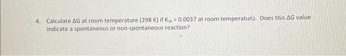 Solved 4. Calculate \\( \\Delta \\mathrm{G} \\) at room | Chegg.com